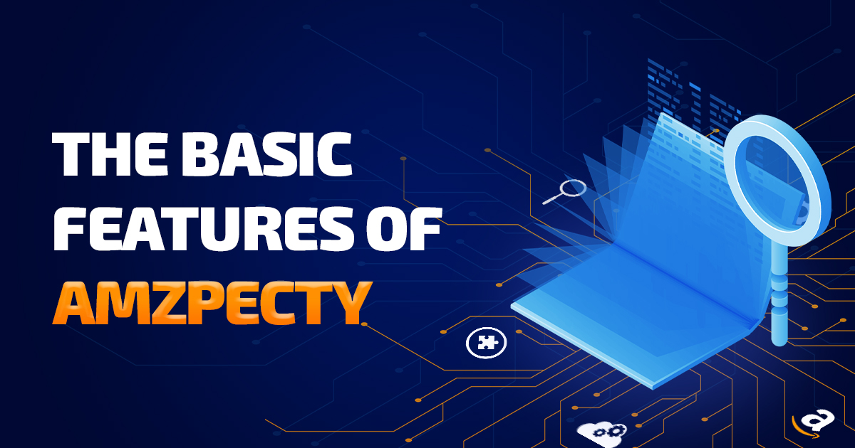 The Basic Features of Amzpecty | Seller Trackor | Amzpecty